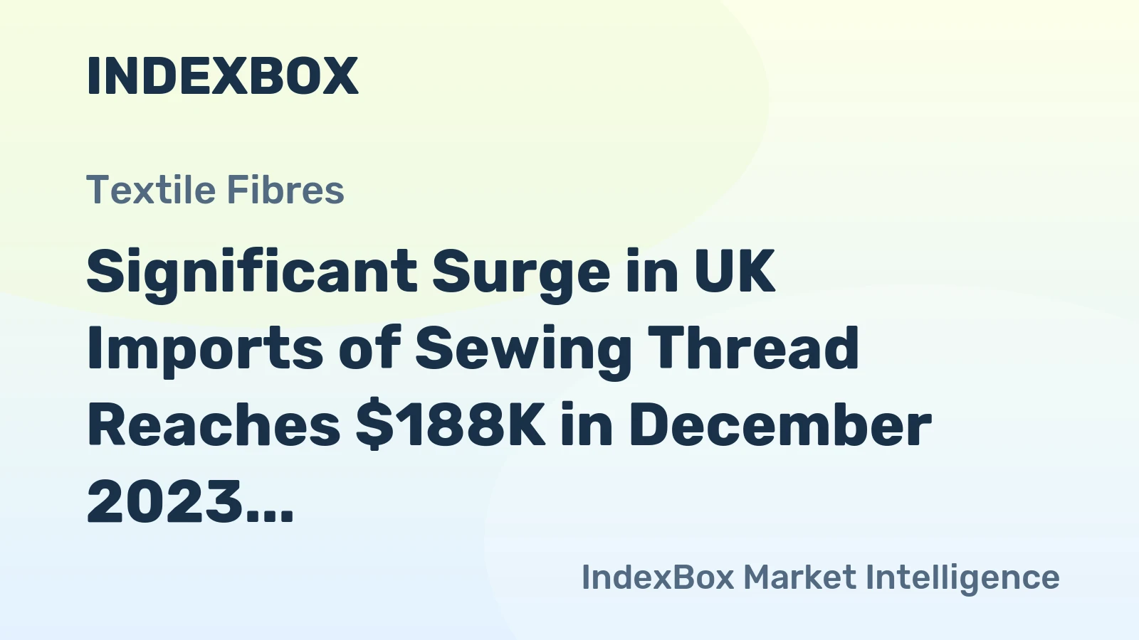 Significant Surge in UK Imports of Sewing Thread Reaches $188K in December 2023