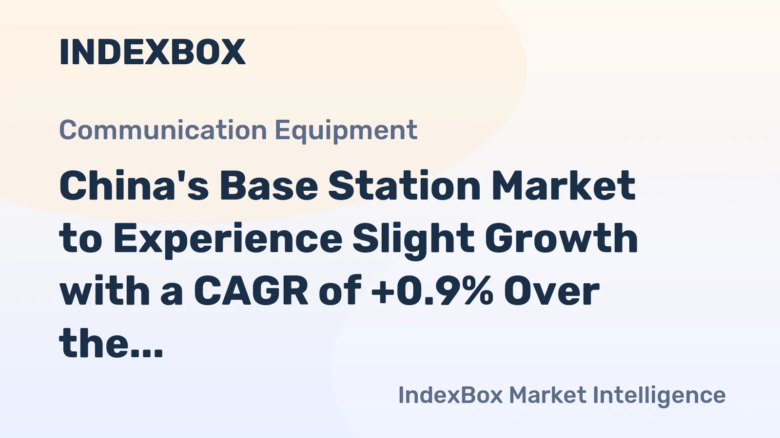 China's Base Station Market to Experience Slight Growth with a CAGR of +0.9% Over the Next Decade
