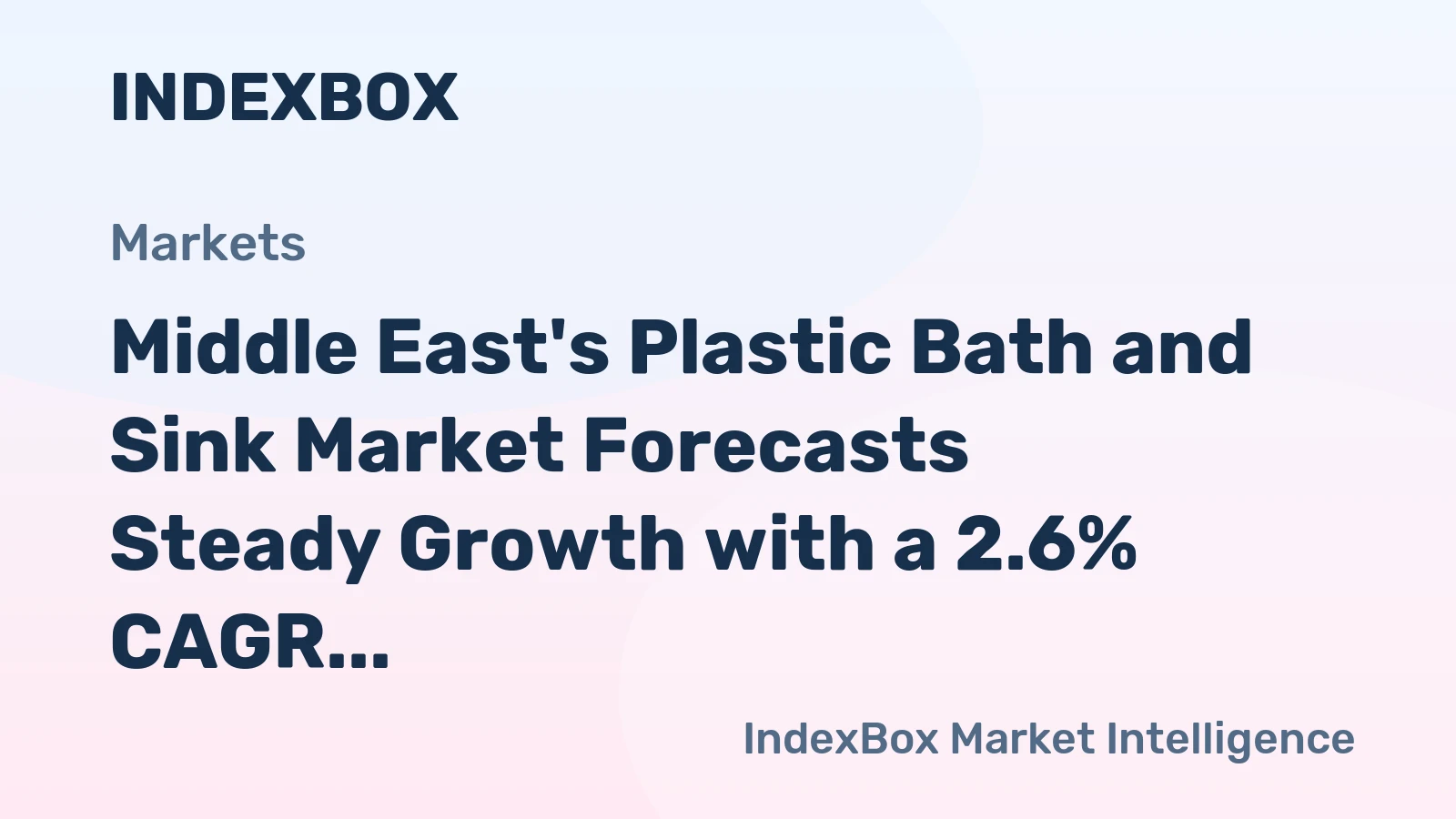 Middle East's Plastic Bath and Sink Market Forecasts Steady Growth with a 2.6% CAGR in Value