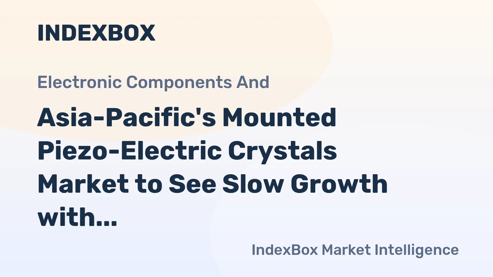 Asia-Pacific's Mounted Piezo-Electric Crystals Market to See Slow Growth with +0.5% CAGR by 2035