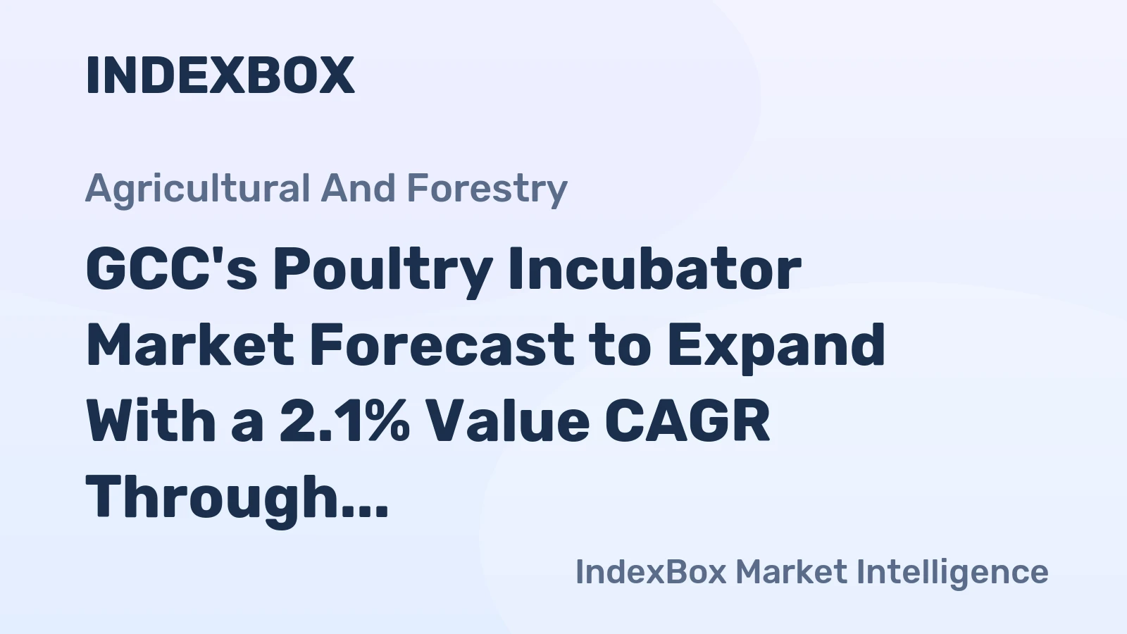 GCC's Poultry Incubator Market Forecast to Expand With a 2.1% Value CAGR Through 2035
