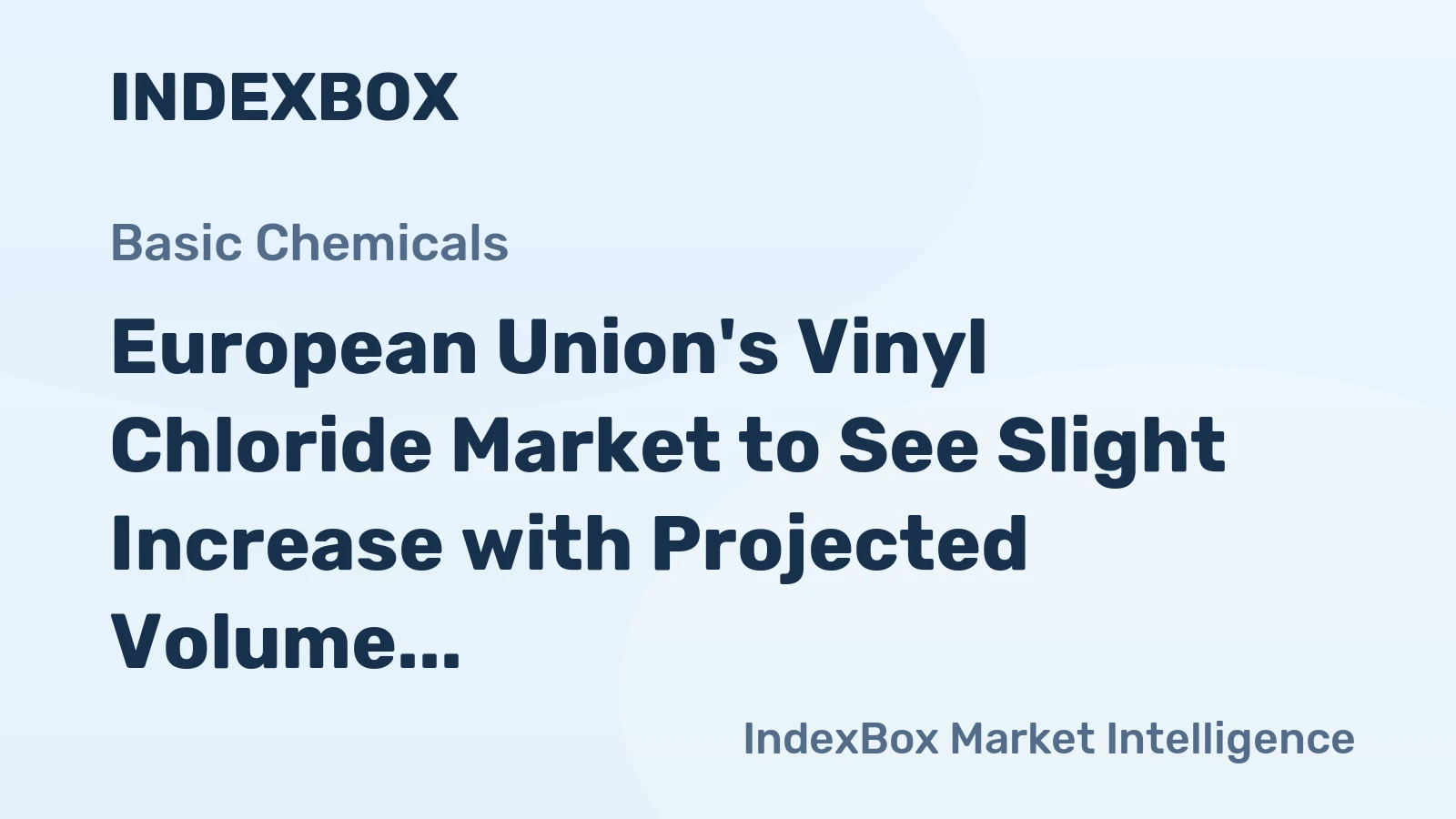 European Union's Vinyl Chloride Market to See Slight Increase with Projected Volume of 1.1M Tons and Value of $868M by 2035