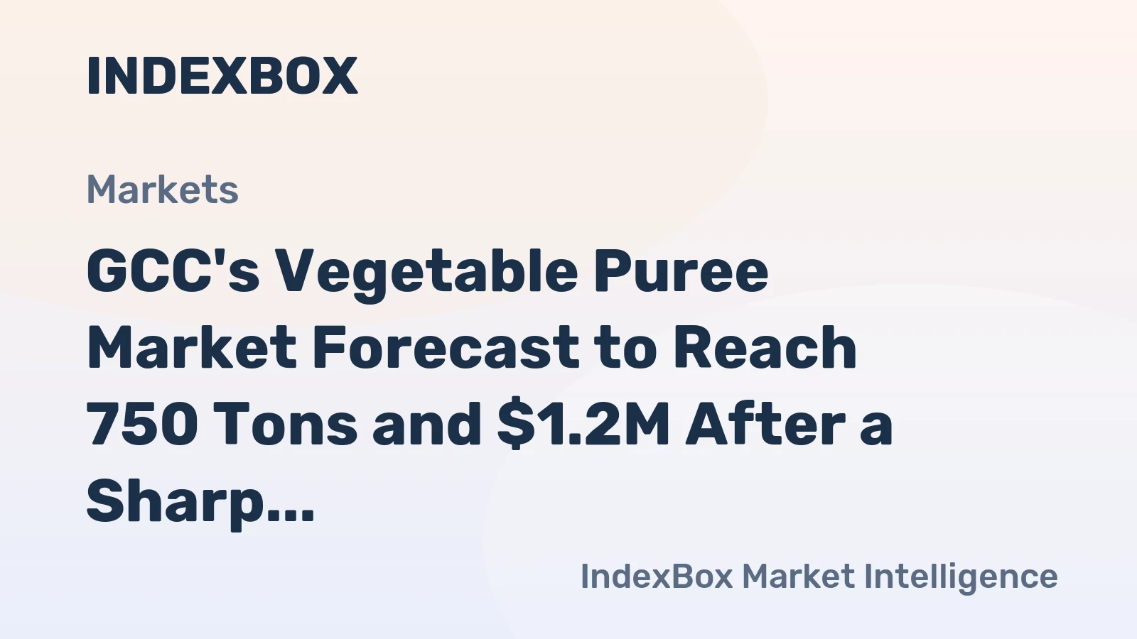 GCC's Vegetable Puree Market Forecast to Reach 750 Tons and $1.2M After a Sharp 2024 Contraction