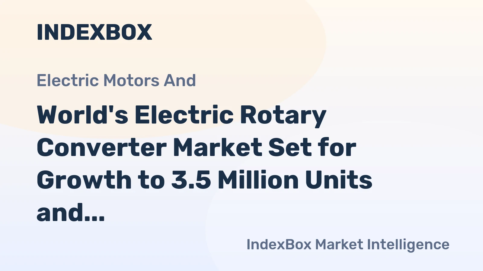 World's Electric Rotary Converter Market Set for Growth to 3.5 Million Units and $2.1 Billion by 2035