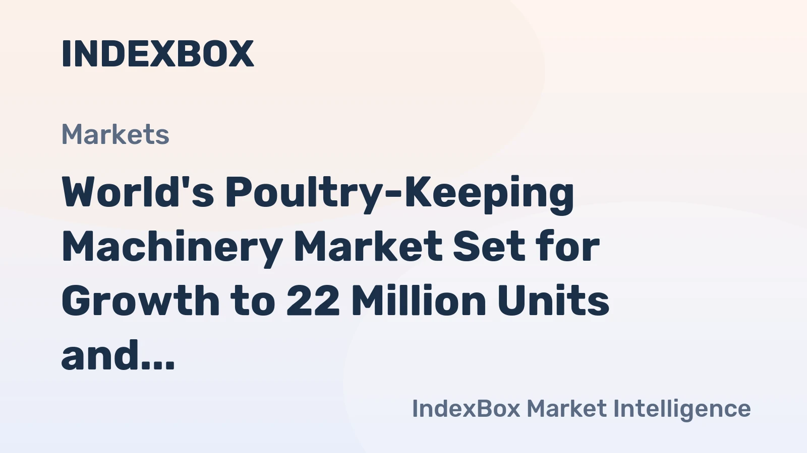 World's Poultry-Keeping Machinery Market Set for Growth to 22 Million Units and $9.2 Billion in Value