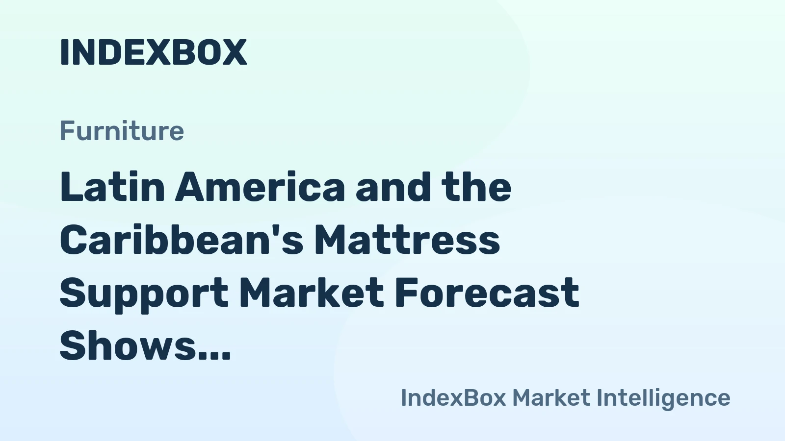 Latin America and the Caribbean's Mattress Support Market Forecast Shows Steady Growth With a 1.5% CAGR in Value
