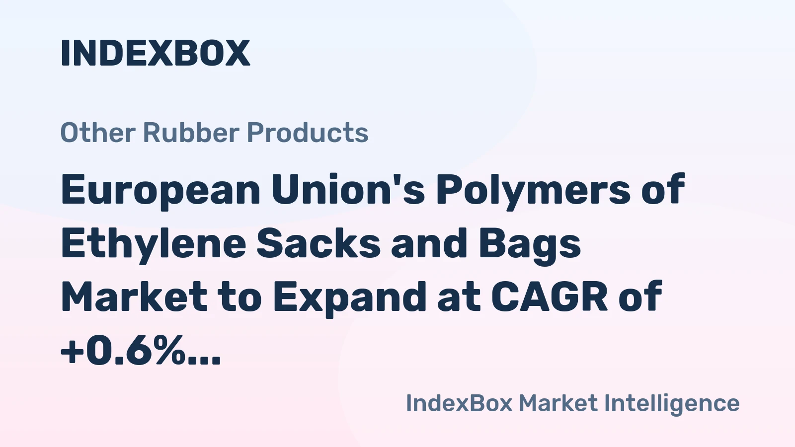European Union's Polymers of Ethylene Sacks and Bags Market to Expand at CAGR of +0.6% Through 2035