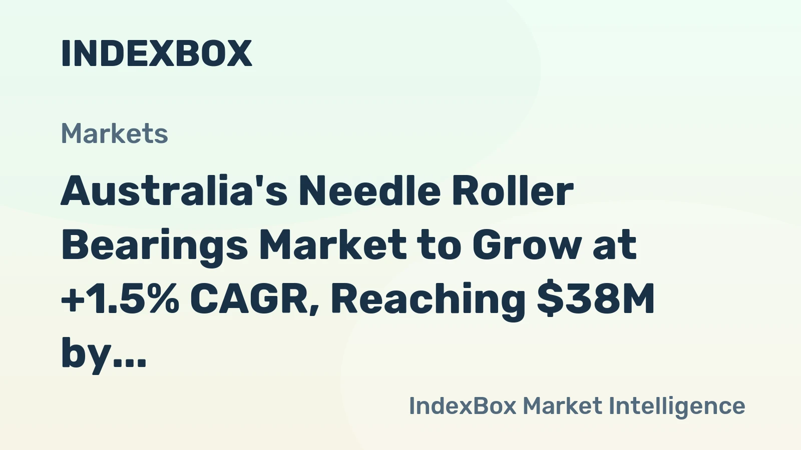 Australia's Needle Roller Bearings Market to Grow at +1.5% CAGR, Reaching $38M by 2035
