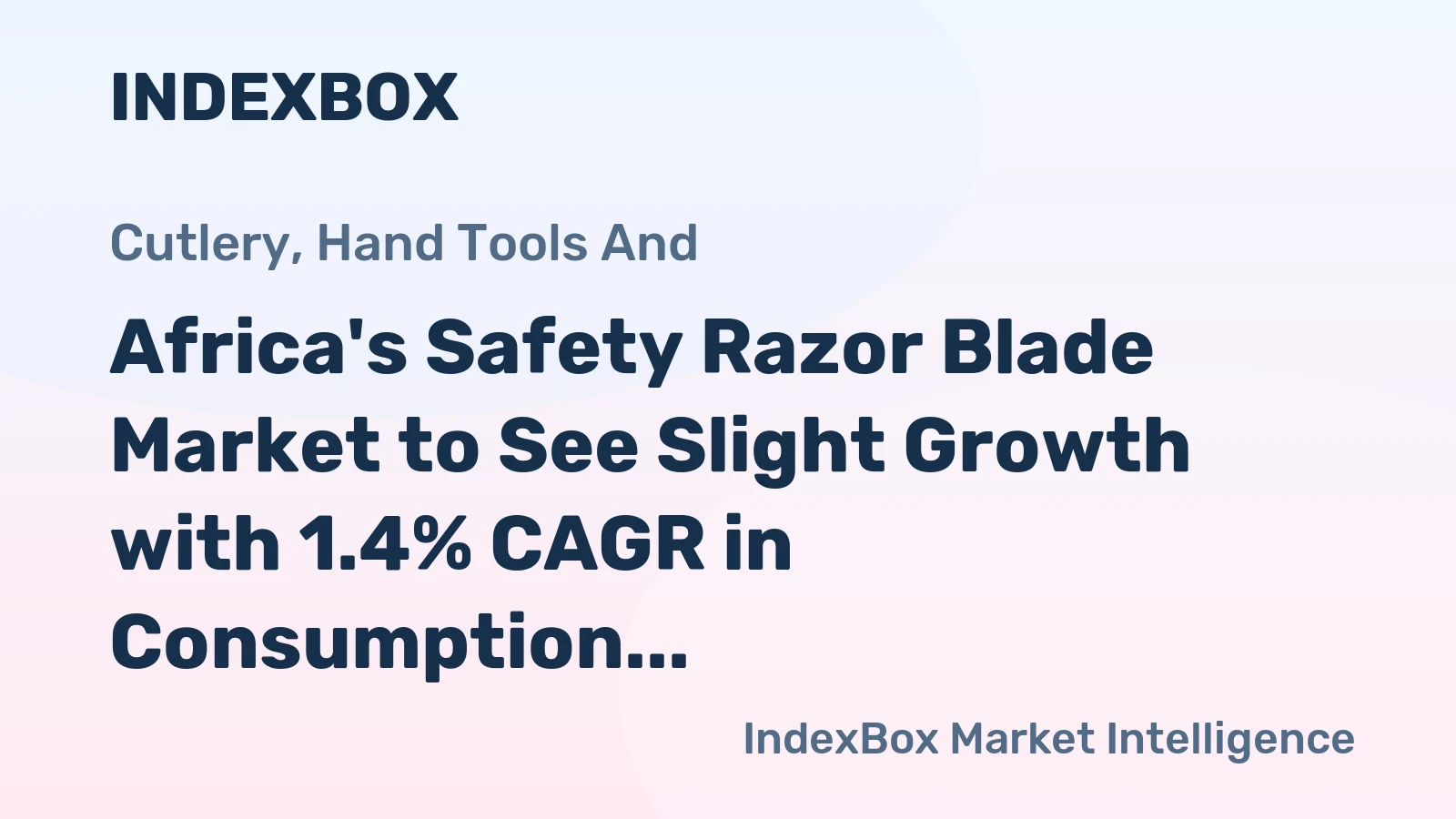 Africa's Safety Razor Blade Market to See Slight Growth with 1.4% CAGR in Consumption Volume