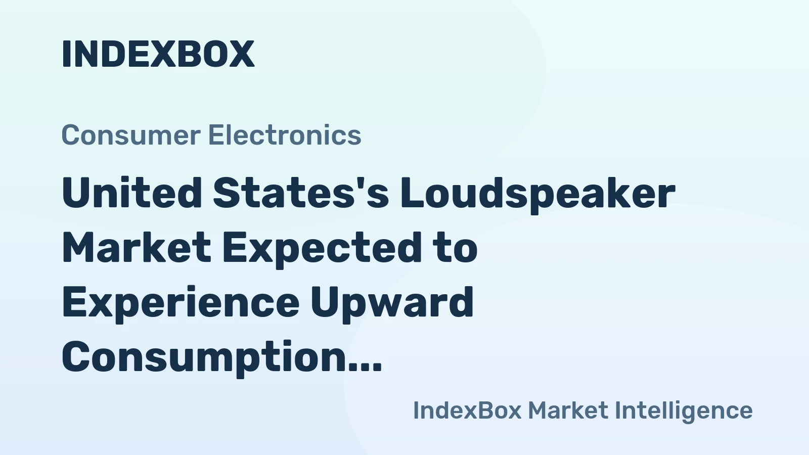 United States's Loudspeaker Market Expected to Experience Upward Consumption Trend Over Next Decade, Reaching 207M Units and $6.3B in Value by 2035