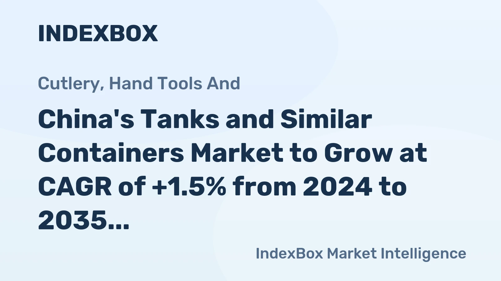 China's Tanks and Similar Containers Market to Grow at CAGR of +1.5% from 2024 to 2035