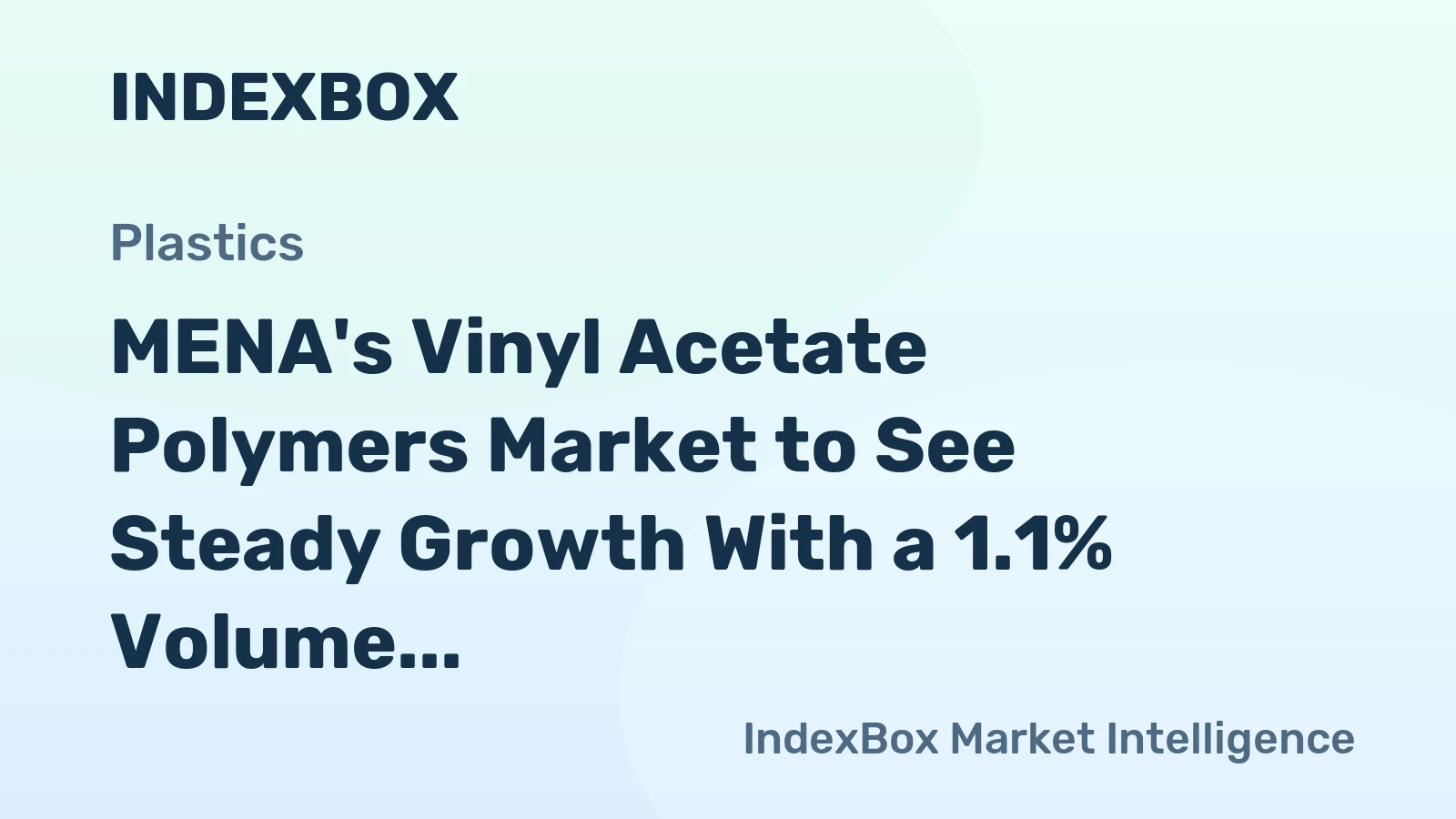 MENA's Vinyl Acetate Polymers Market to See Steady Growth With a 1.1% Volume CAGR