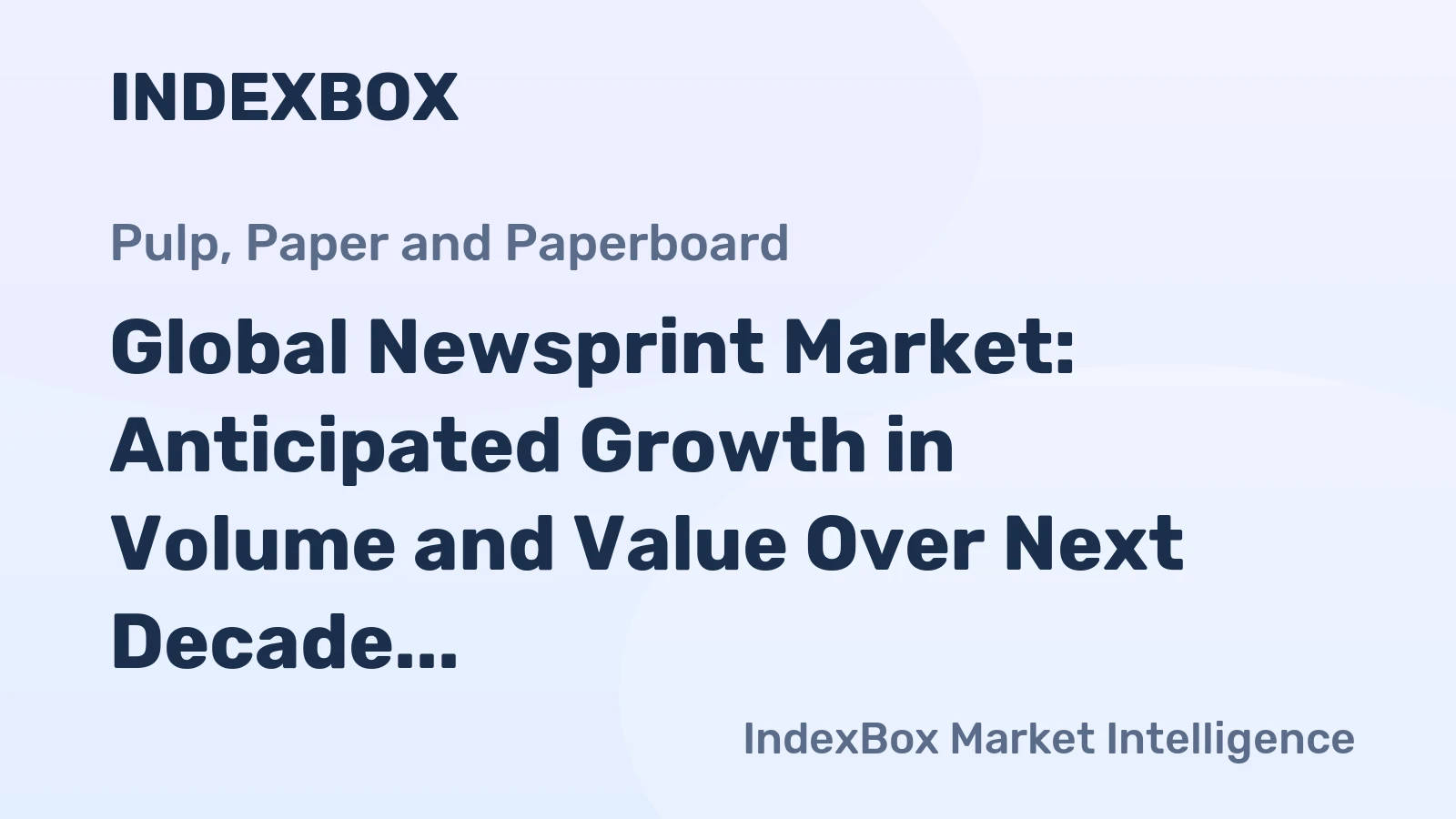 Global Newsprint Market: Anticipated Growth in Volume and Value Over Next Decade