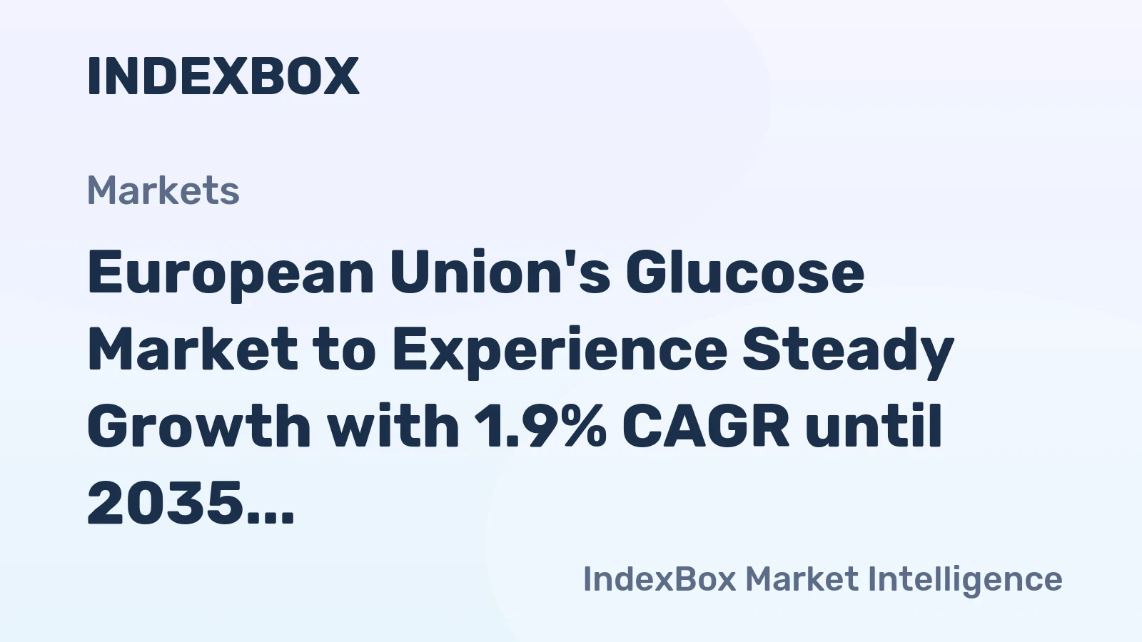 European Union's Glucose Market to Experience Steady Growth with 1.9% CAGR until 2035