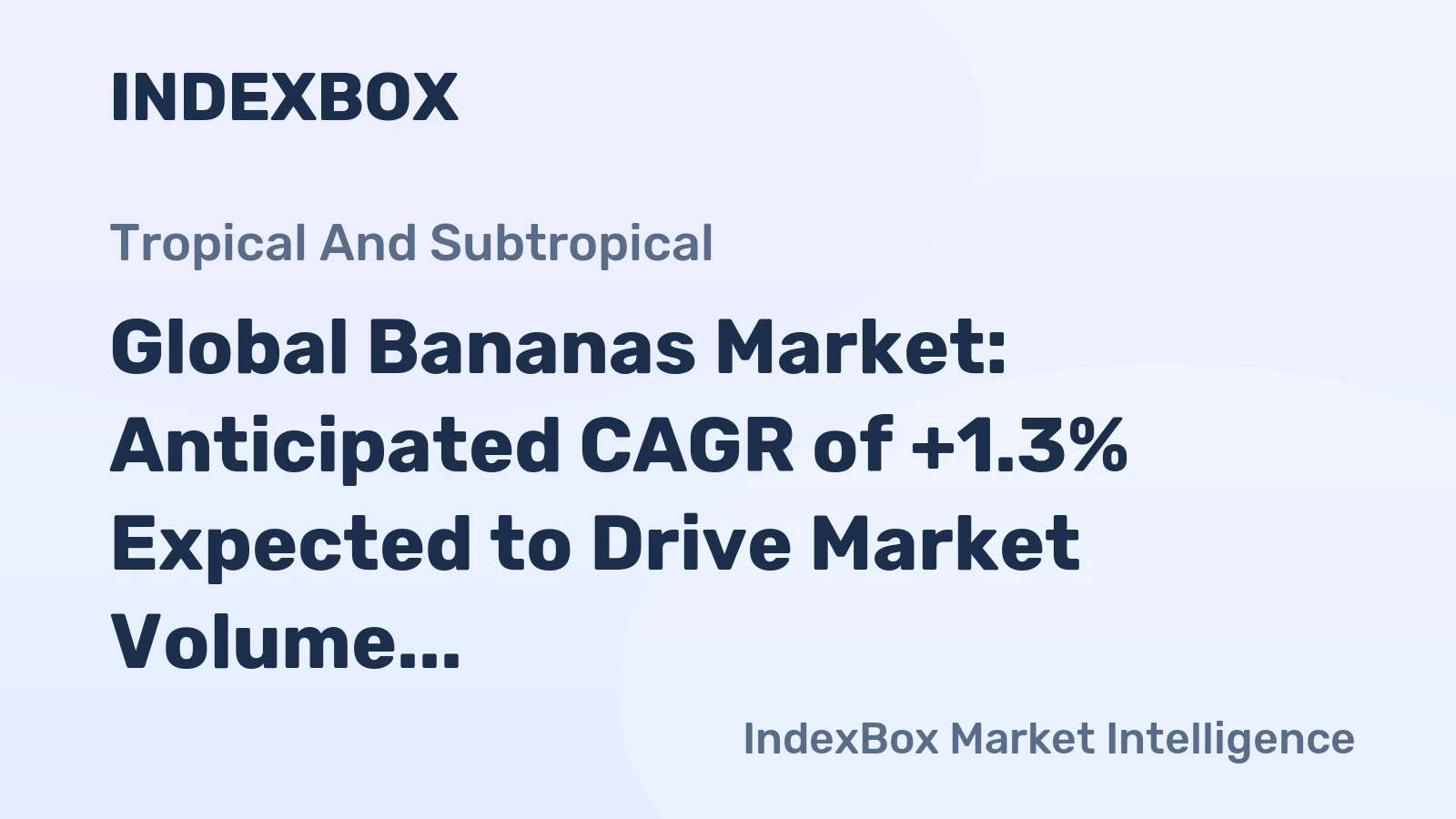 Global Bananas Market: Anticipated CAGR of +1.3% Expected to Drive Market Volume to 157M tons by 2035