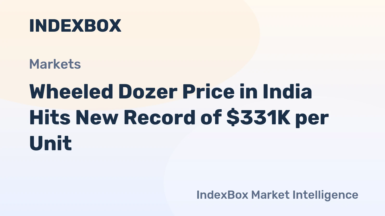 Wheeled Dozer Price in India Hits New Record of $331K per Unit