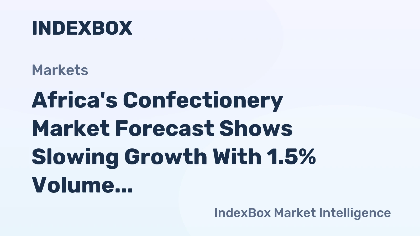Africa's Confectionery Market Forecast Shows Slowing Growth With 1.5% Volume CAGR