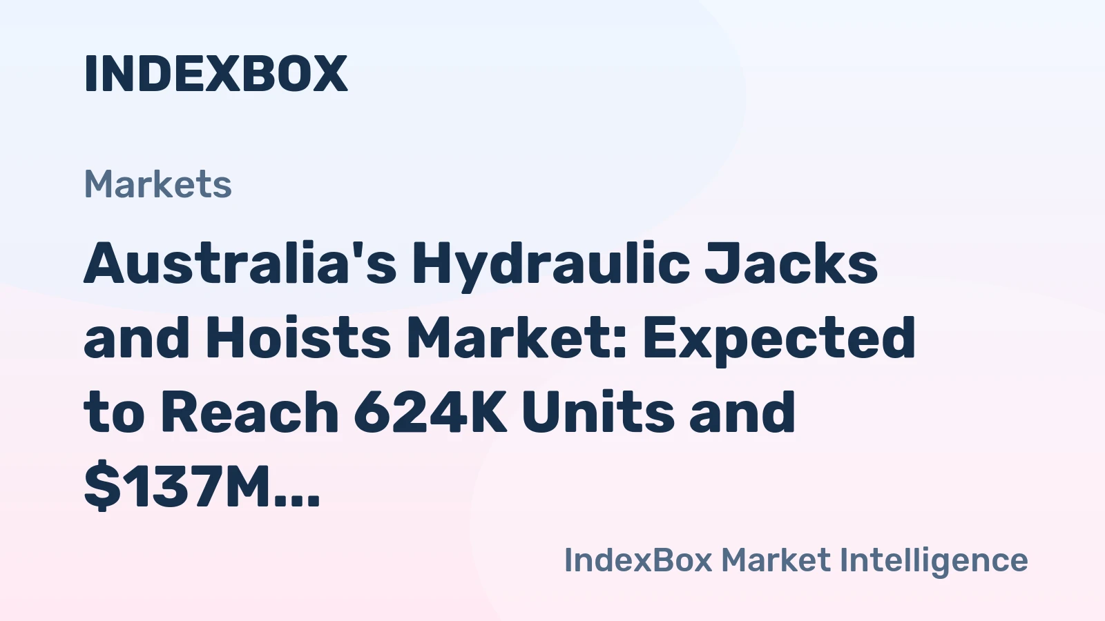 Australia's Hydraulic Jacks and Hoists Market: Expected to Reach 624K Units and $137M by 2035