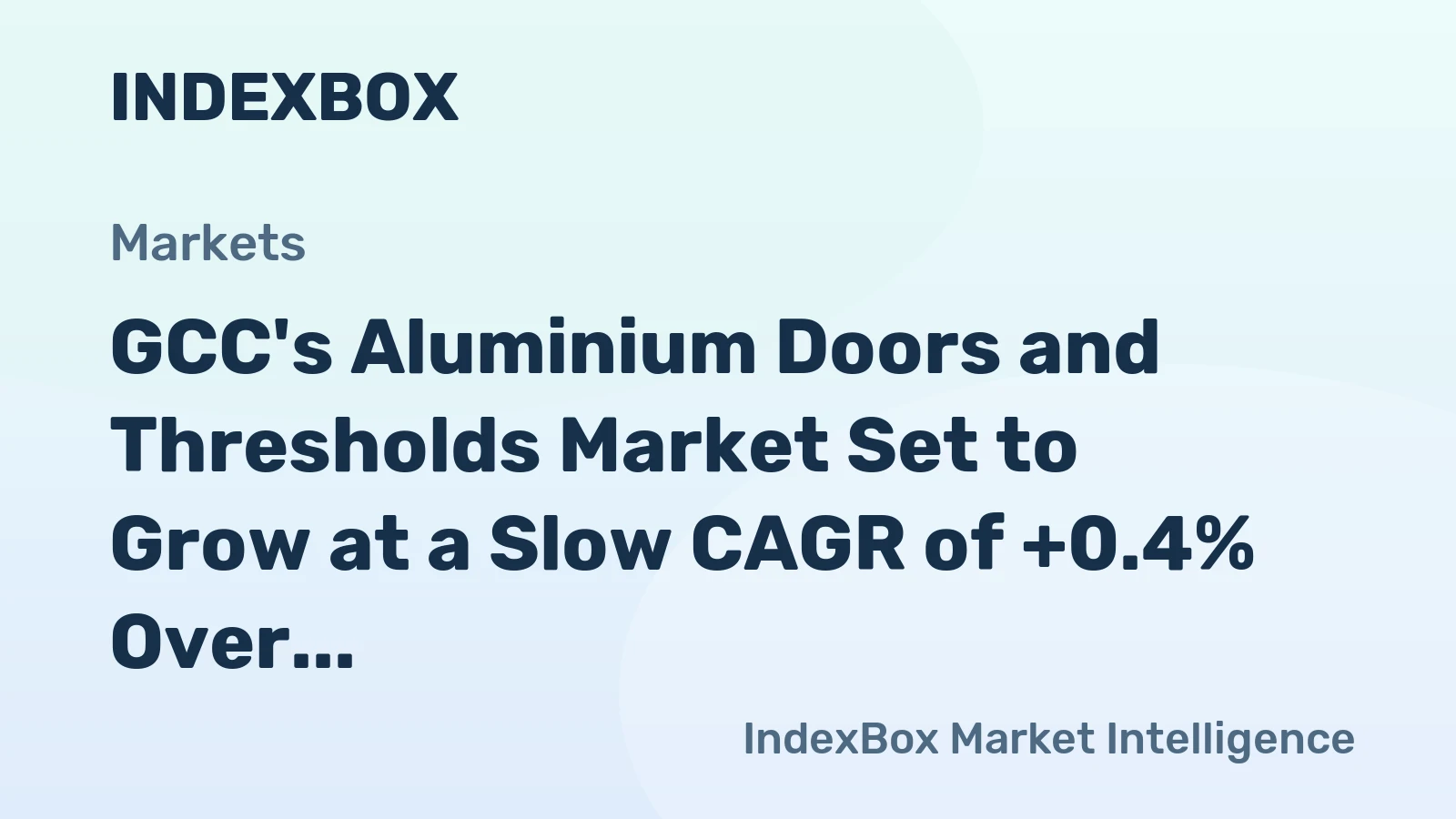 GCC's Aluminium Doors and Thresholds Market Set to Grow at a Slow CAGR of +0.4% Over Next Decade
