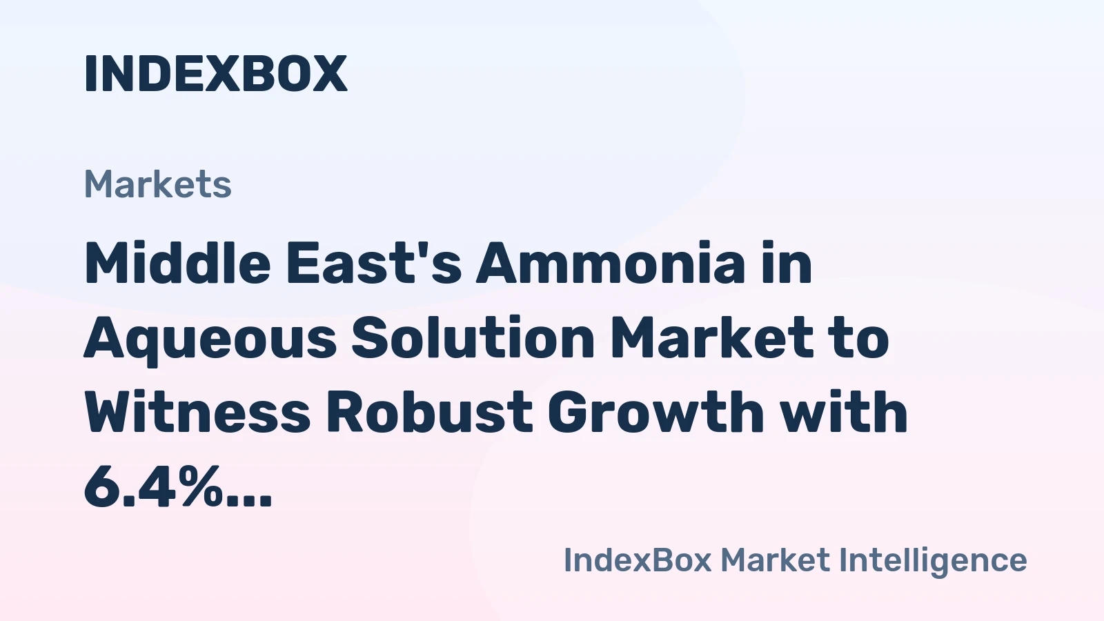 Middle East's Ammonia in Aqueous Solution Market to Witness Robust Growth with 6.4% CAGR