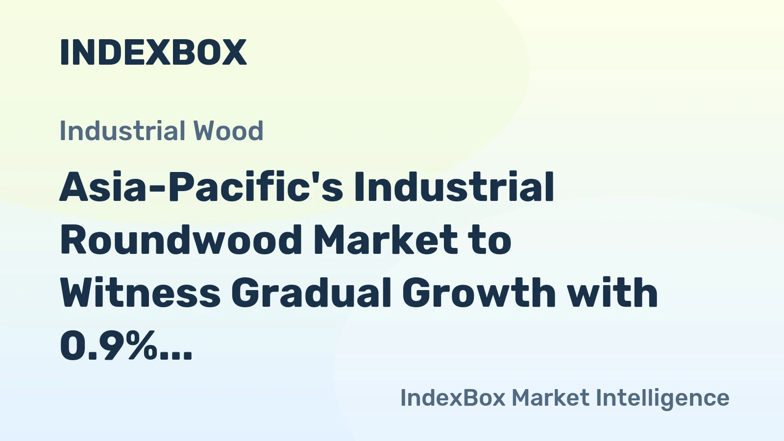 Asia-Pacific's Industrial Roundwood Market to Witness Gradual Growth with 0.9% CAGR Over Next Decade