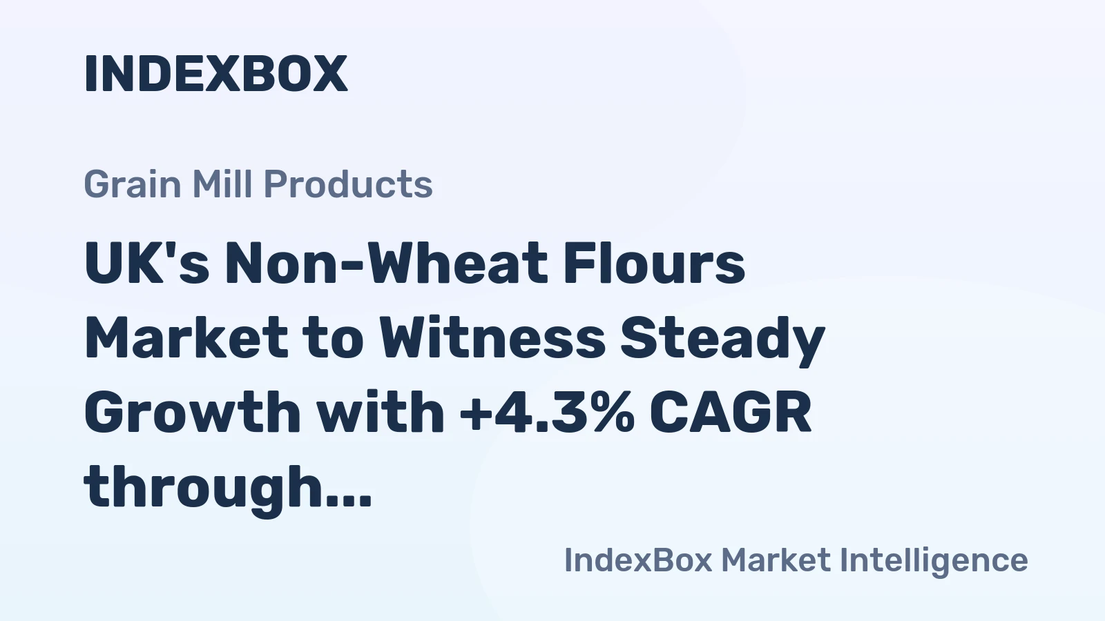 UK's Non-Wheat Flours Market to Witness Steady Growth with +4.3% CAGR through 2035
