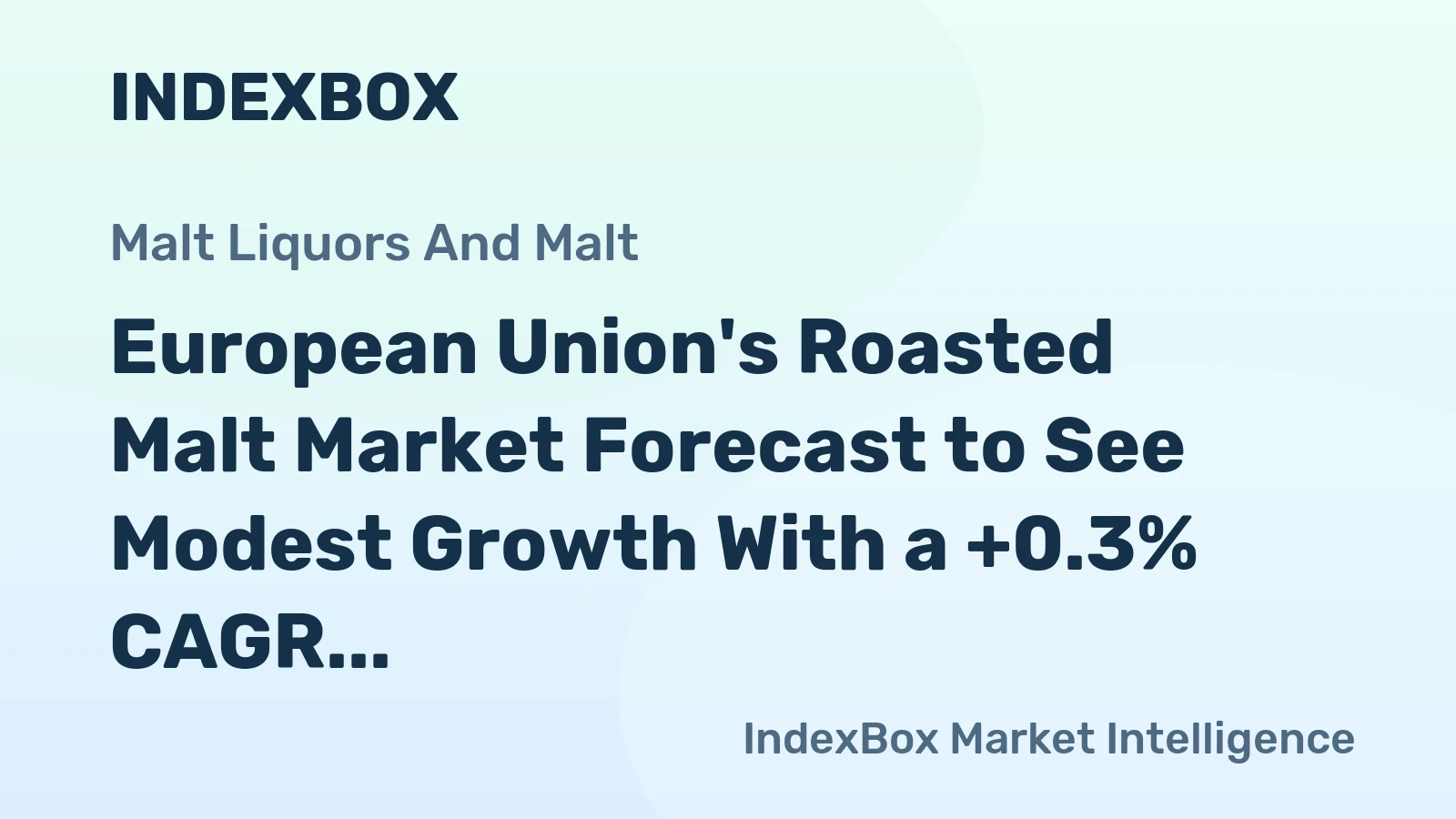 European Union's Roasted Malt Market Forecast to See Modest Growth With a +0.3% CAGR Through 2035