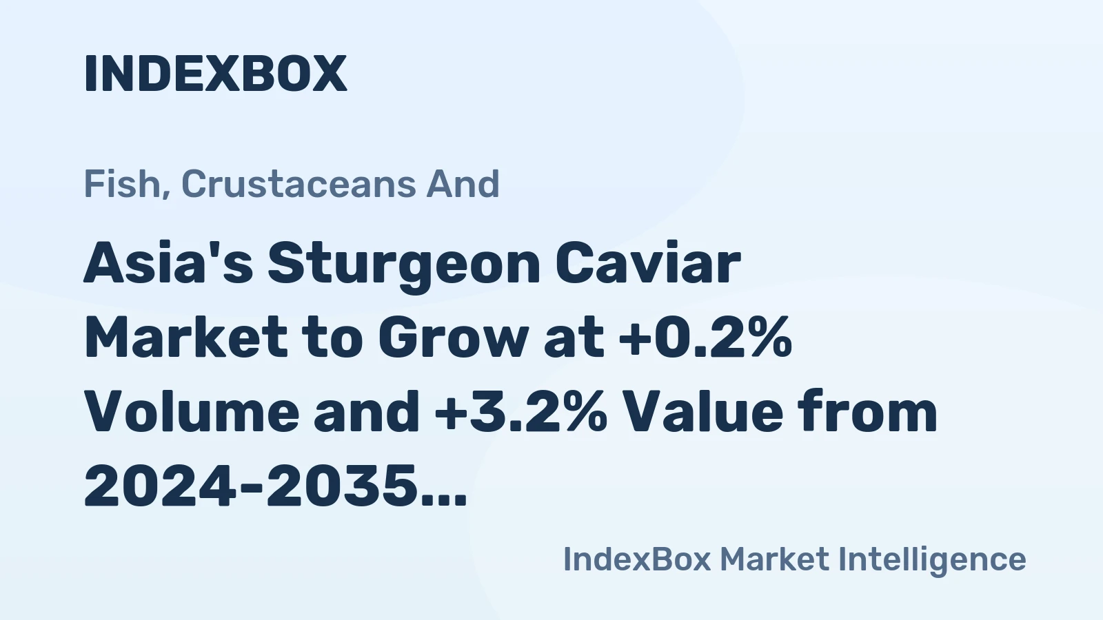 Asia's Sturgeon Caviar Market to Grow at +0.2% Volume and +3.2% Value from 2024-2035