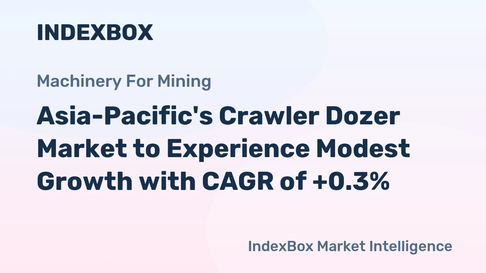 Asia-Pacific's Crawler Dozer Market to Experience Modest Growth with CAGR of +0.3%