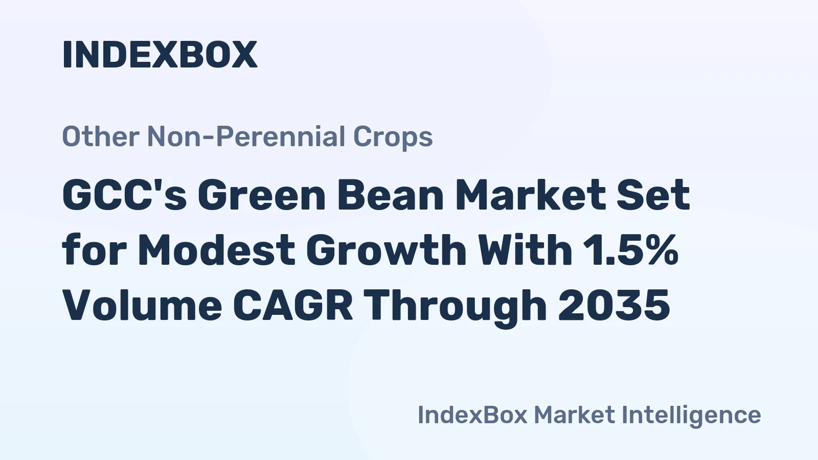 GCC's Green Bean Market Set for Modest Growth With 1.5% Volume CAGR Through 2035