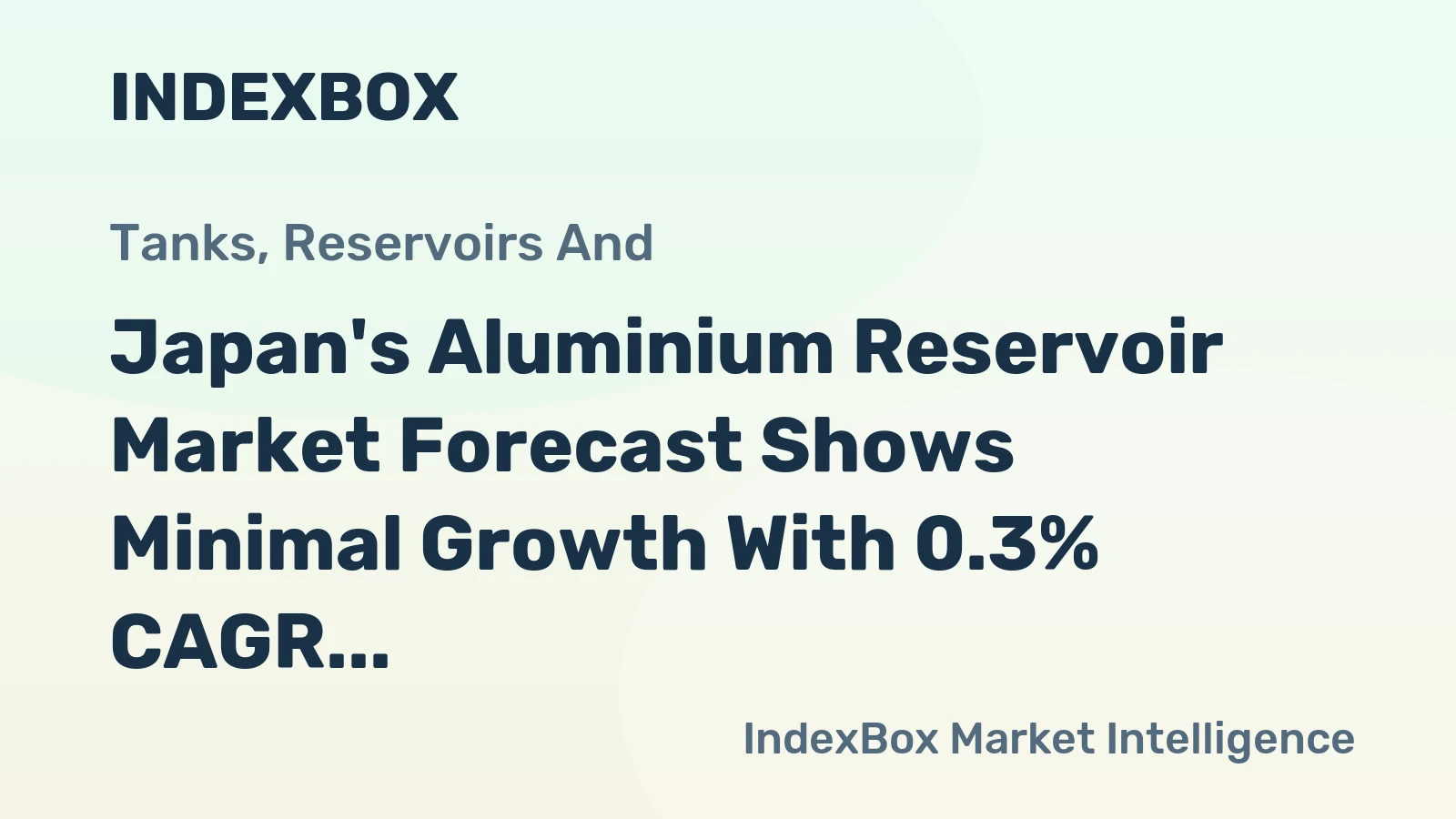 Japan's Aluminium Reservoir Market Forecast Shows Minimal Growth With 0.3% CAGR in Value