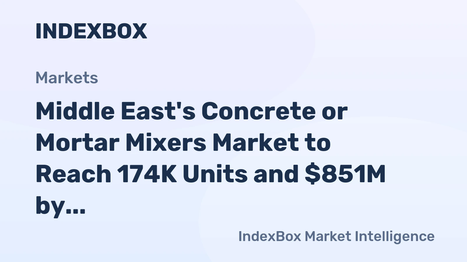 Middle East's Concrete or Mortar Mixers Market to Reach 174K Units and $851M by 2035