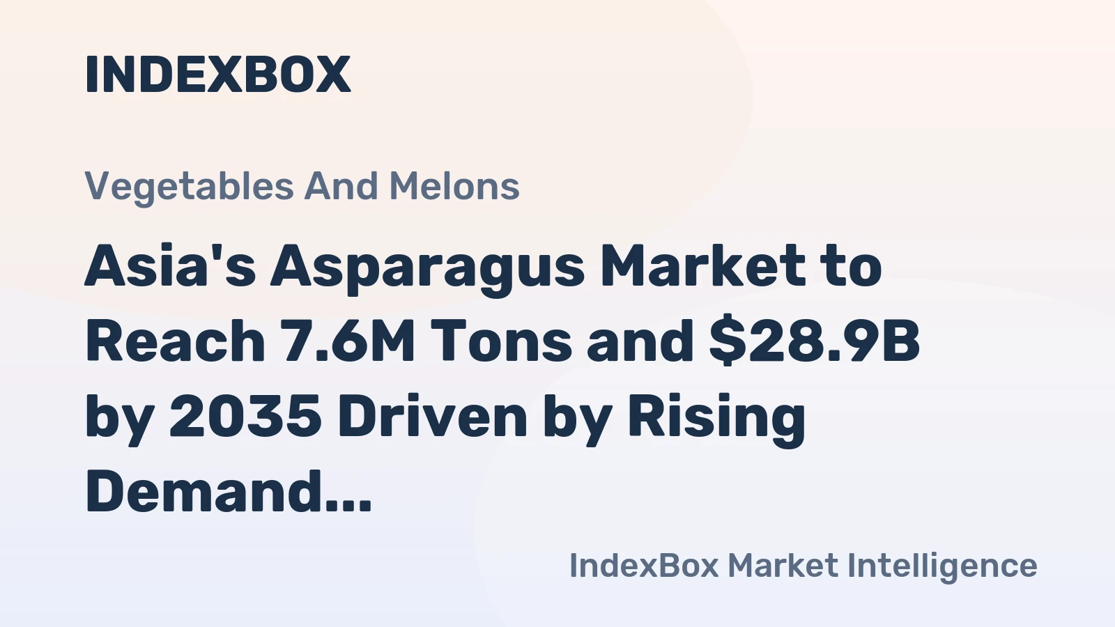 Asia's Asparagus Market to Reach 7.6M Tons and $28.9B by 2035 Driven by Rising Demand
