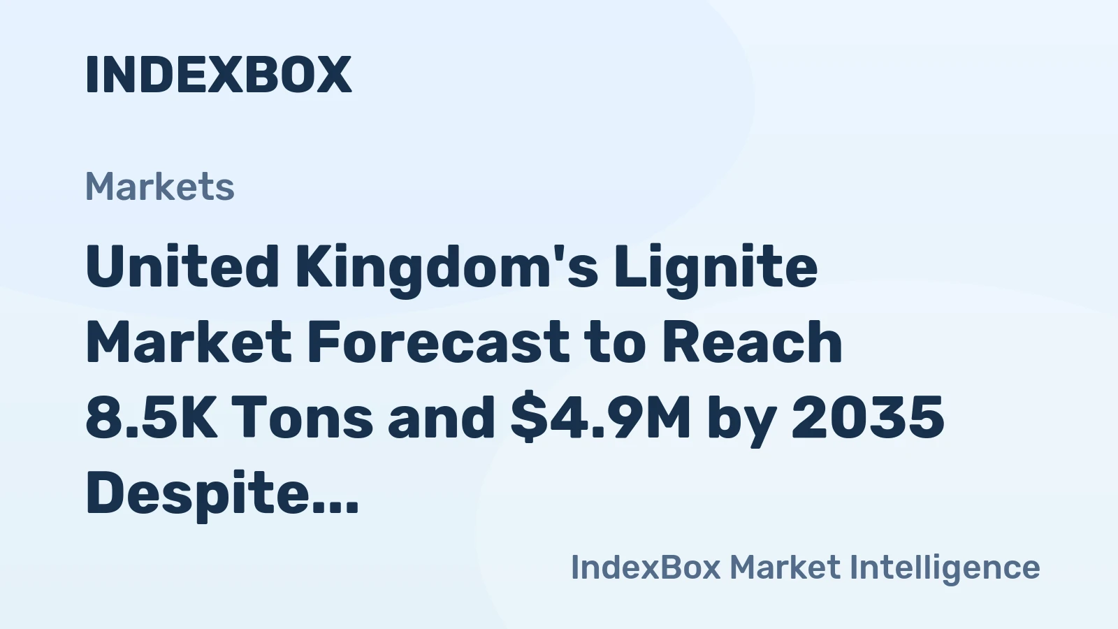 United Kingdom's Lignite Market Forecast to Reach 8.5K Tons and $4.9M by 2035 Despite Recent Contraction