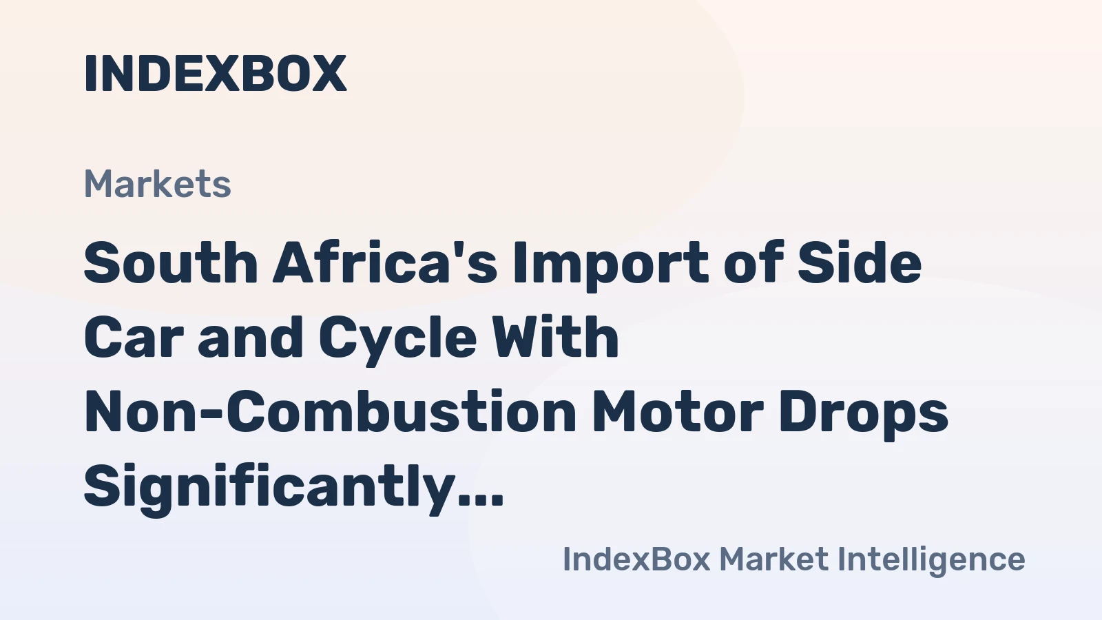 South Africa's Import of Side Car and Cycle With Non-Combustion Motor Drops Significantly to $38M in 2023
