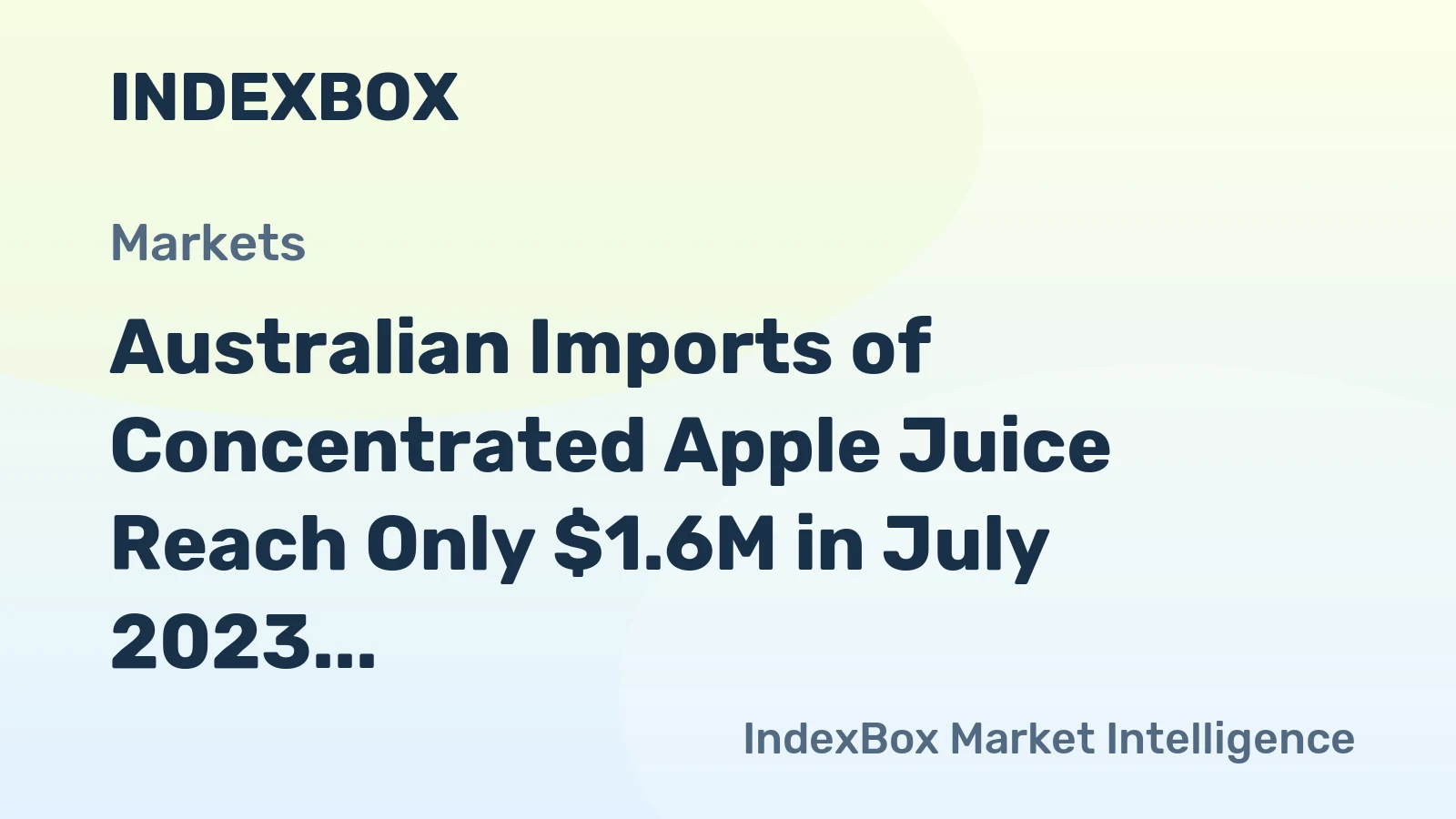 Australian Imports of Concentrated Apple Juice Reach Only $1.6M in July 2023