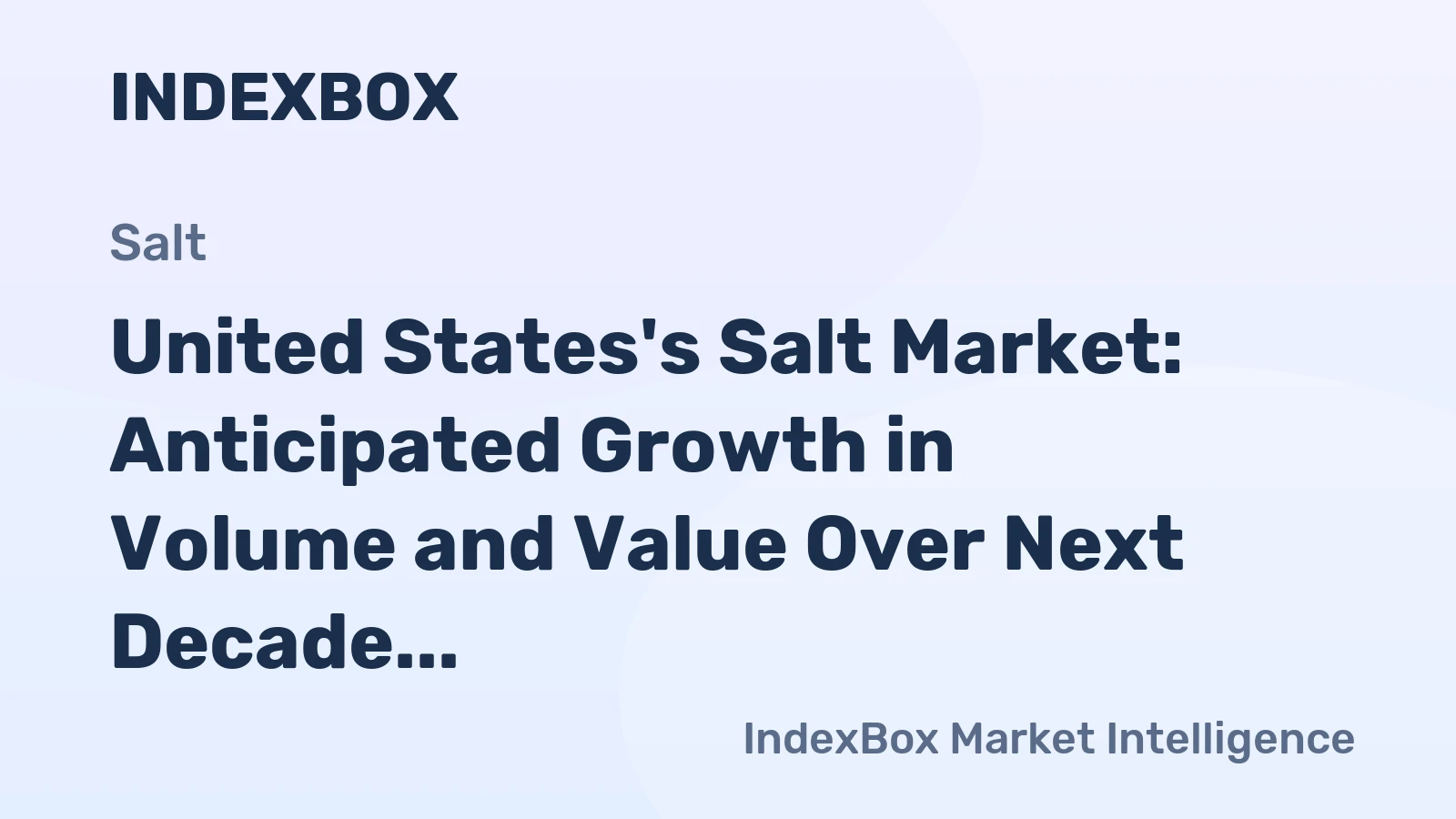 United States's Salt Market: Anticipated Growth in Volume and Value Over Next Decade