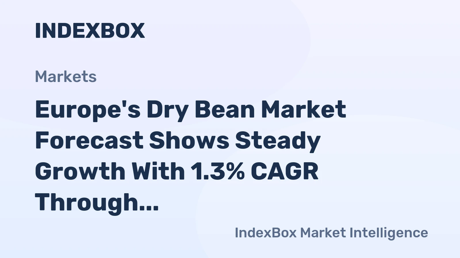 Europe's Dry Bean Market Forecast Shows Steady Growth With 1.3% CAGR Through 2035