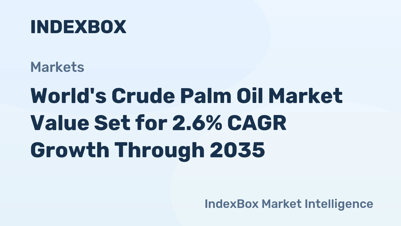 World's Crude Palm Oil Market Value Set for 2.6% CAGR Growth Through 2035