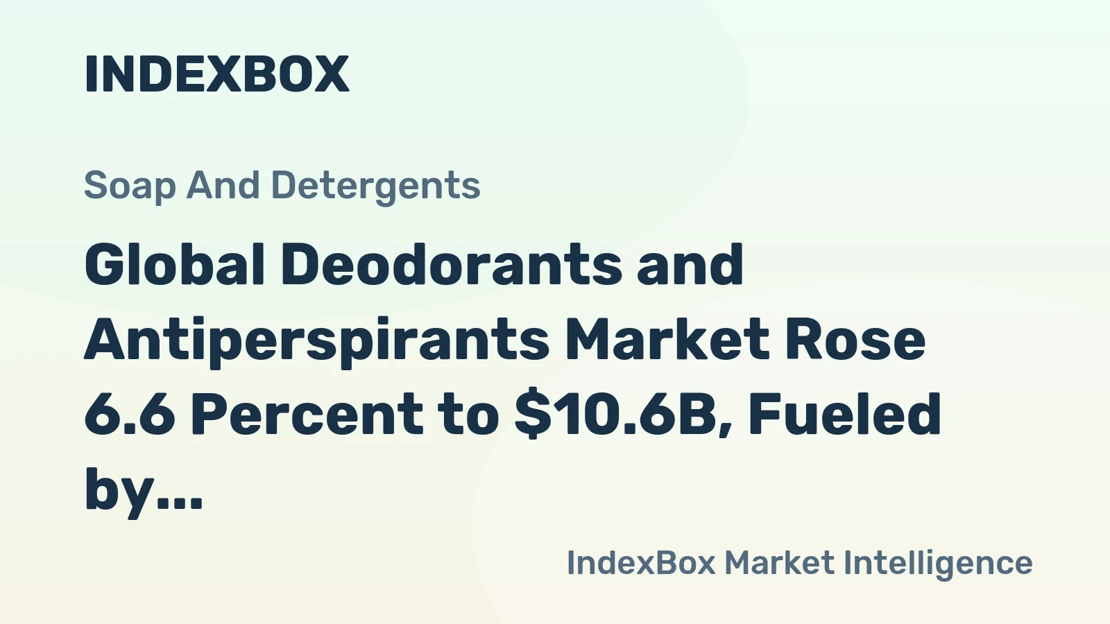 Global Deodorants and Antiperspirants Market Rose 6.6 Percent to $10.6B, Fueled by Rising Demand in Emerging Economies