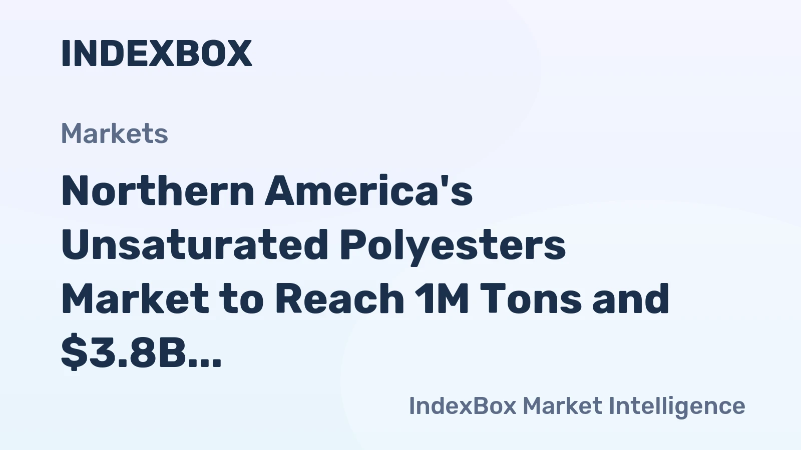 Northern America's Unsaturated Polyesters Market to Reach 1M Tons and $3.8B by 2035