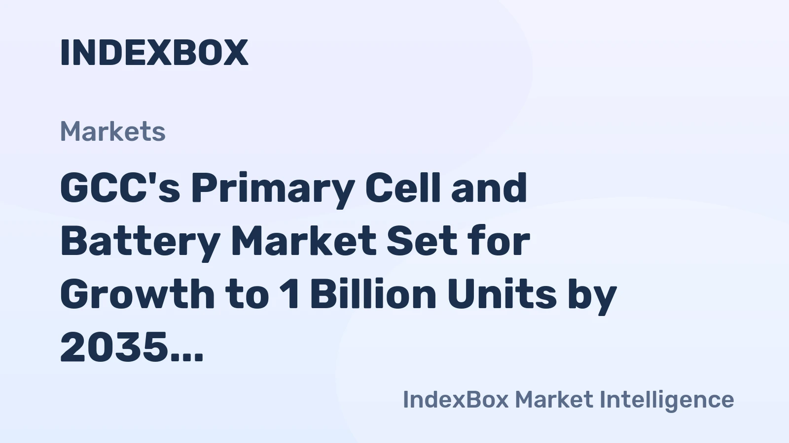 GCC's Primary Cell and Battery Market Set for Growth to 1 Billion Units by 2035