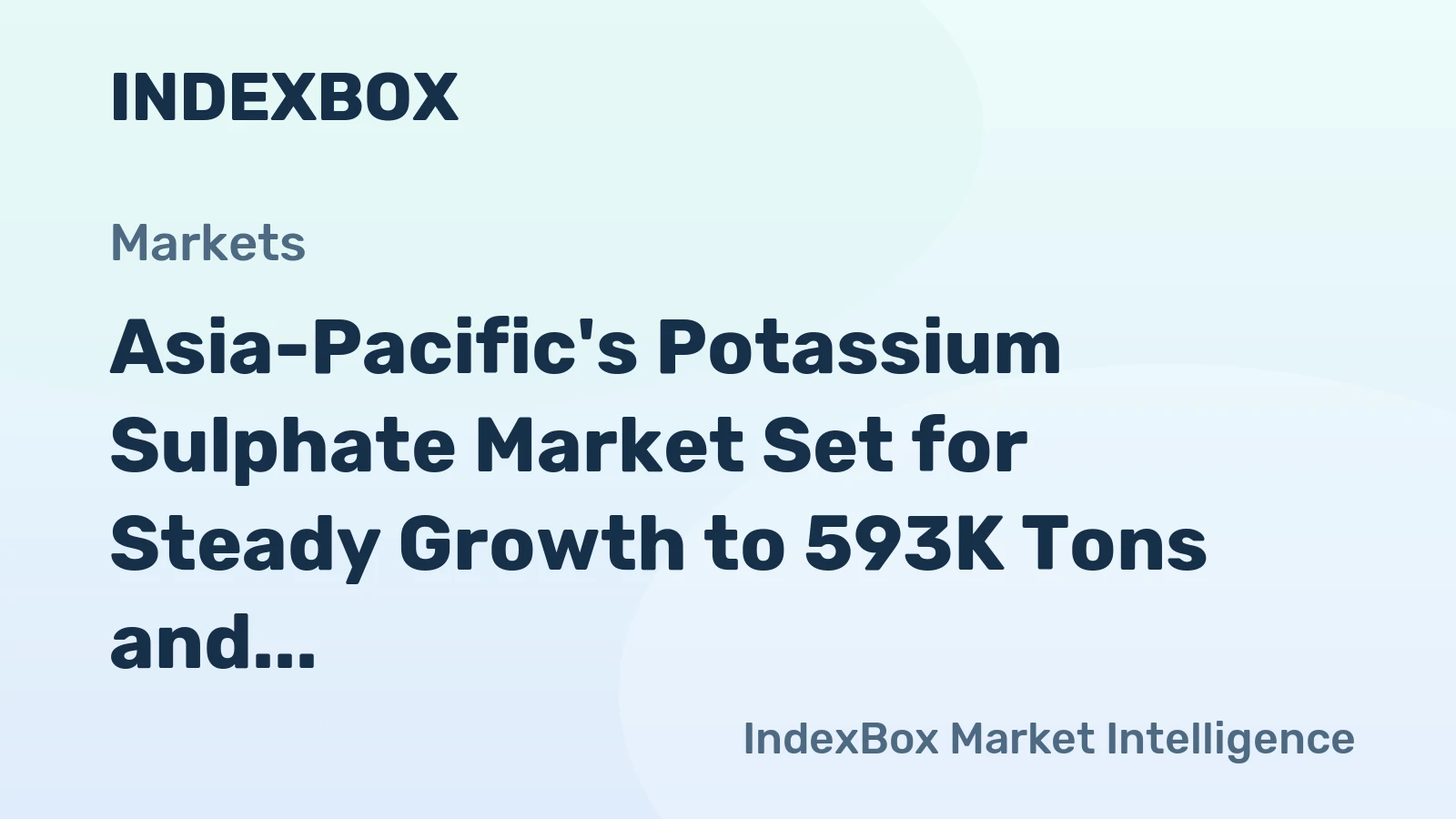 Asia-Pacific's Potassium Sulphate Market Set for Steady Growth to 593K Tons and $408M