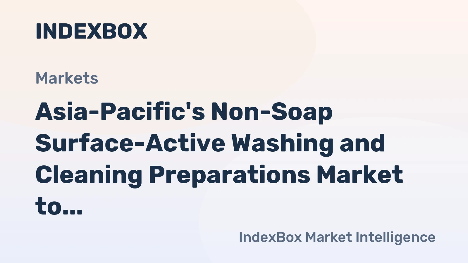 Asia-Pacific's Non-Soap Surface-Active Washing and Cleaning Preparations Market to Grow at +1.8% CAGR through 2035