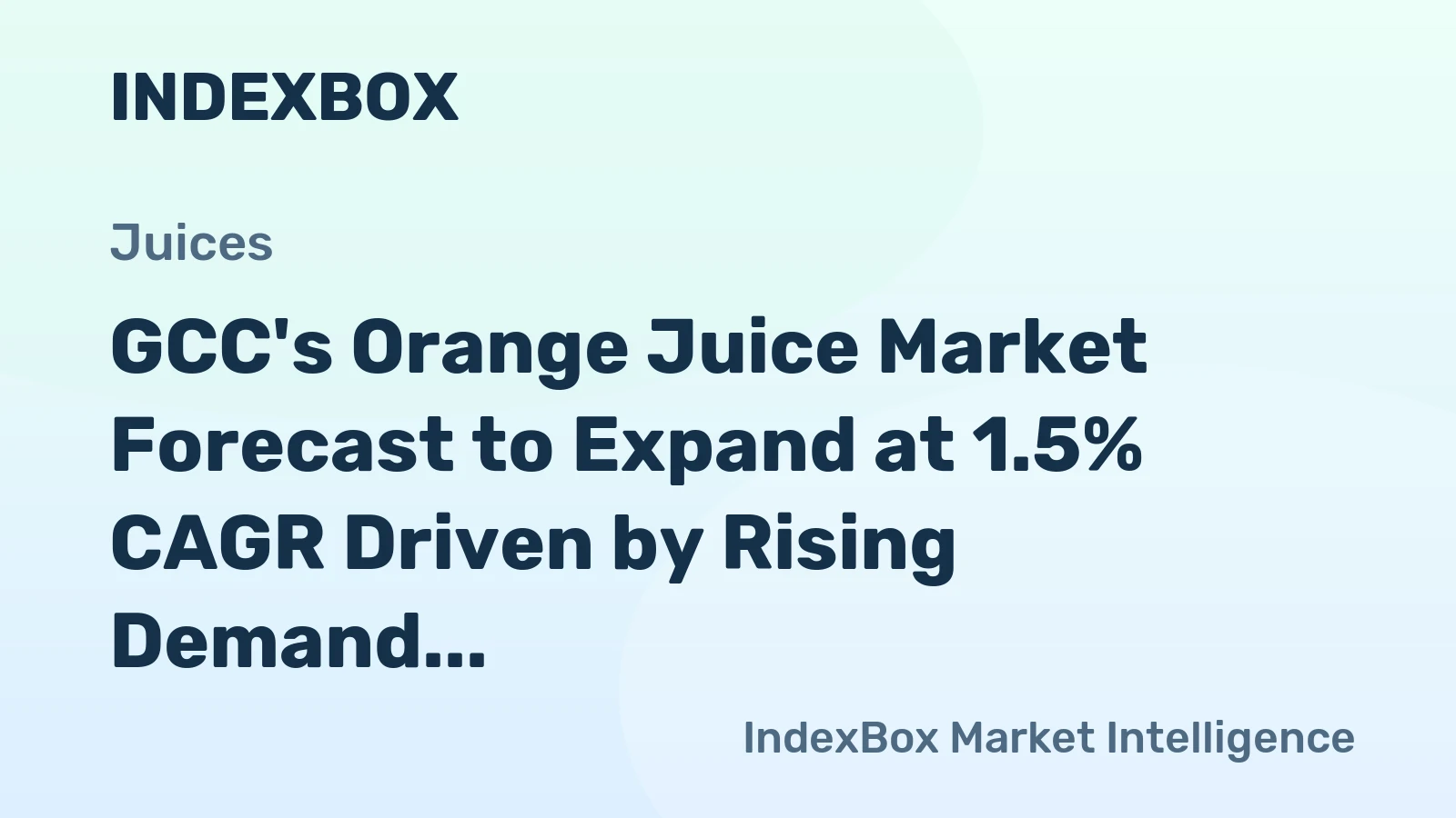 GCC's Orange Juice Market Forecast to Expand at 1.5% CAGR Driven by Rising Demand