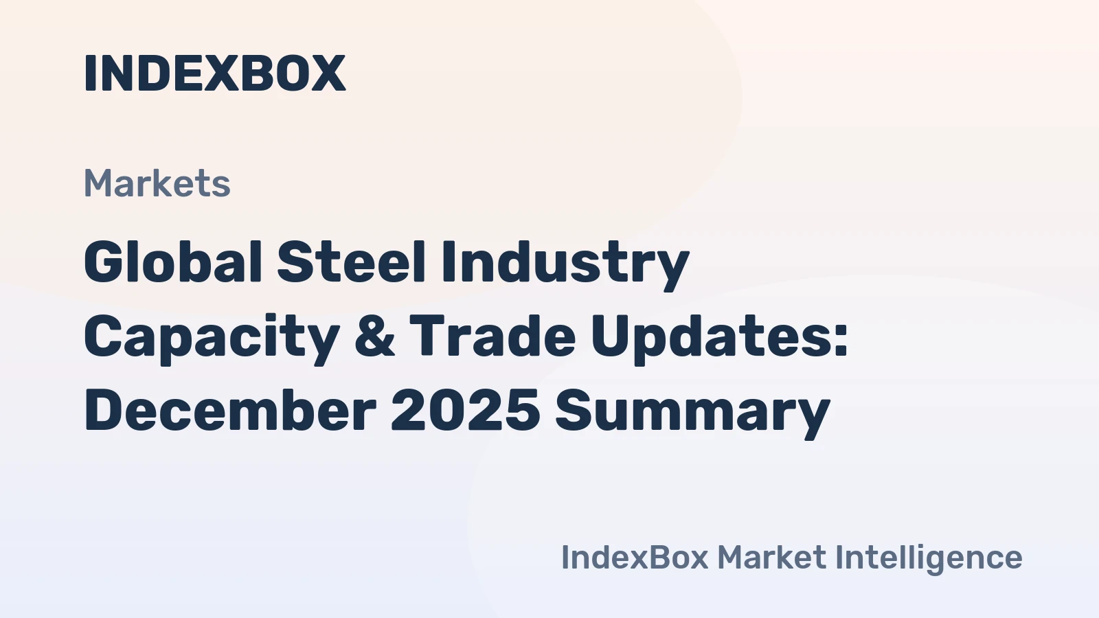 Global Steel Industry Capacity & Trade Updates: December 2025 Summary