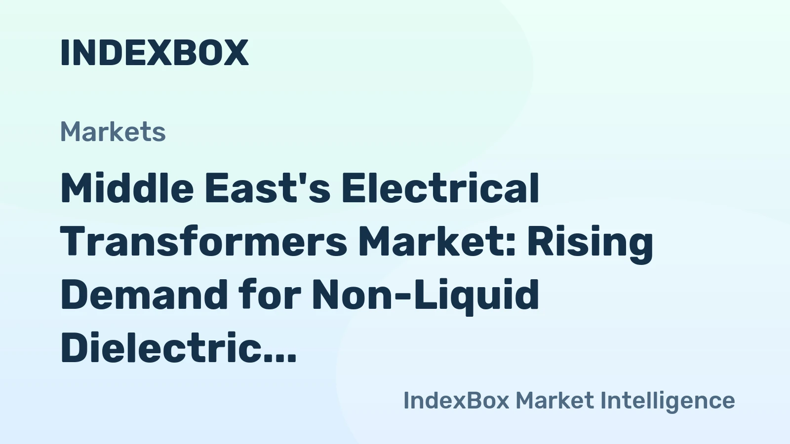 Middle East's Electrical Transformers Market: Rising Demand for Non-Liquid Dielectric Transformers Driving Growth Towards 4M Units and $1.2B Value by 2035