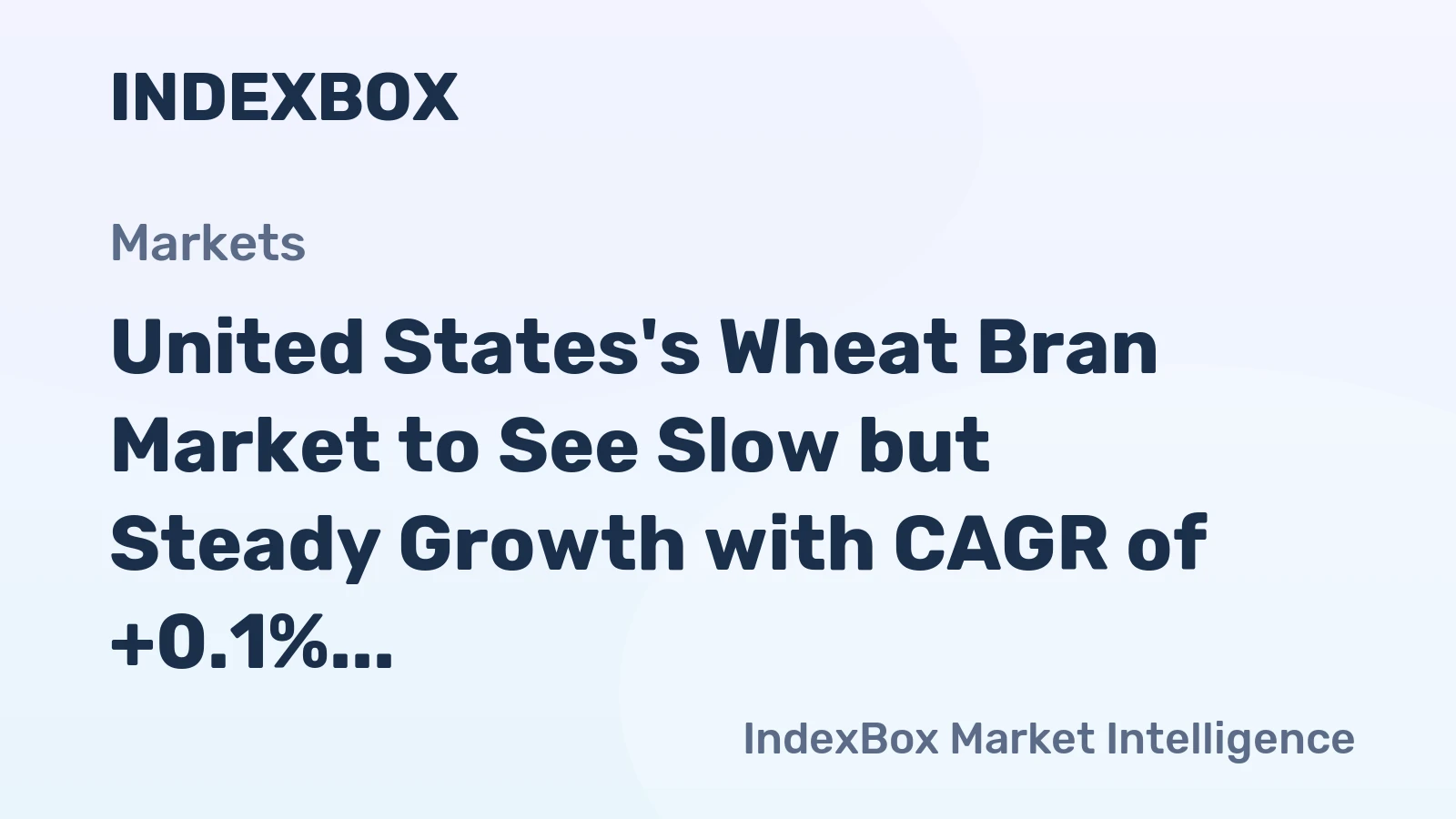 United States's Wheat Bran Market to See Slow but Steady Growth with CAGR of +0.1%