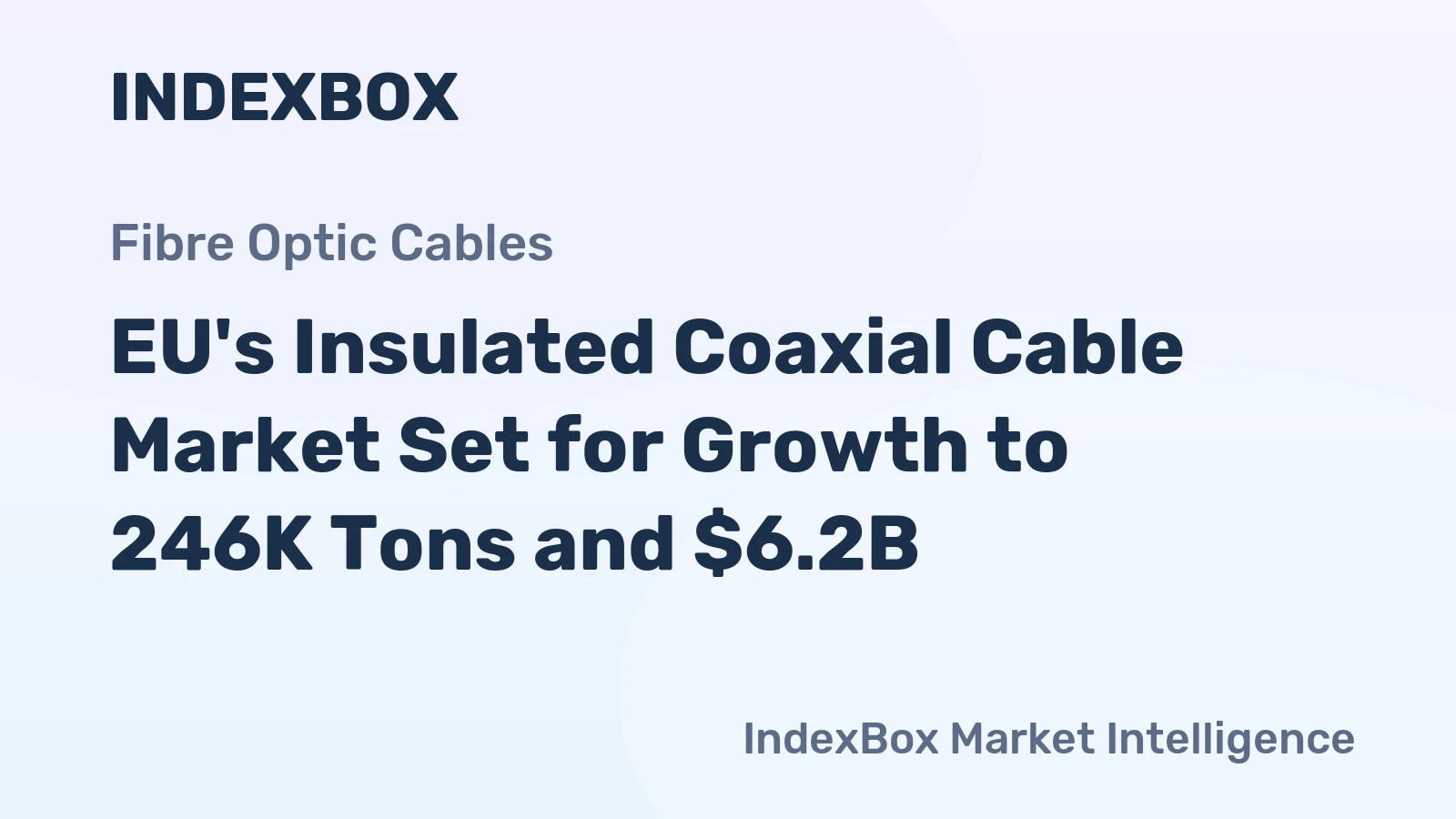 EU's Insulated Coaxial Cable Market Set for Growth to 246K Tons and $6.2B