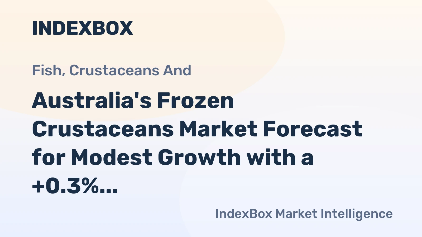 Australia's Frozen Crustaceans Market Forecast for Modest Growth with a +0.3% Volume CAGR